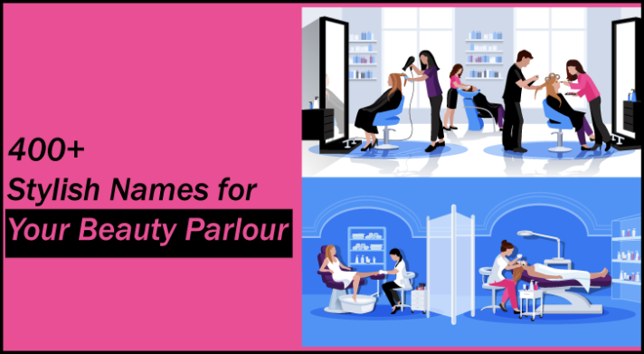 400+ Stylish Names for Beauty Parlour - Beauty Salon Name Ideas